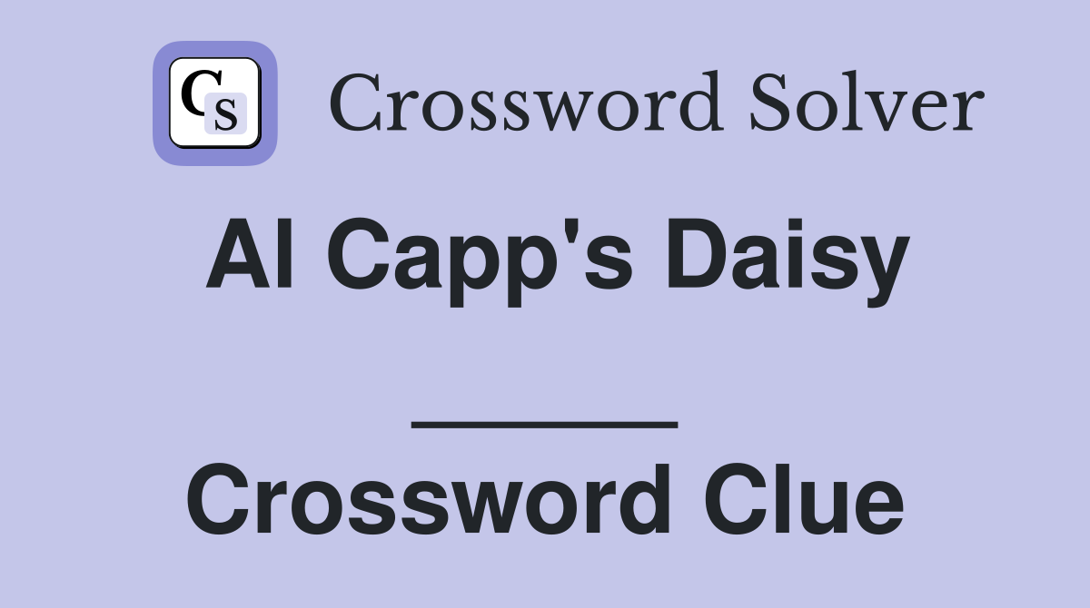 Al Capps Daisy Crossword Clue Answers Crossword Solver